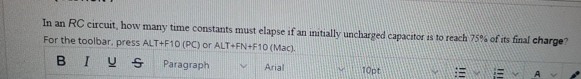 Solved In an RC circuit, how many time constants must elapse | Chegg.com