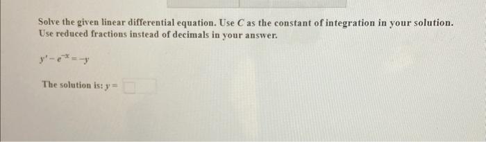 Solved Solve the given linear differential equation. Use C | Chegg.com