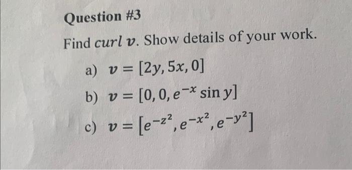 Solved Find curl v. Show details of your work. a) | Chegg.com