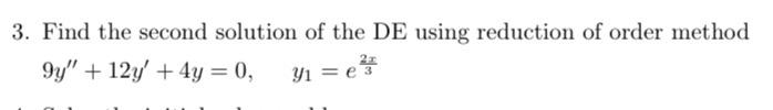 Solved 3. Find the second solution of the DE using reduction | Chegg.com
