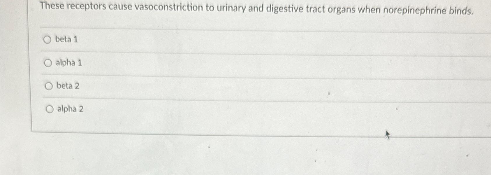 Solved These receptors cause vasoconstriction to urinary and | Chegg.com