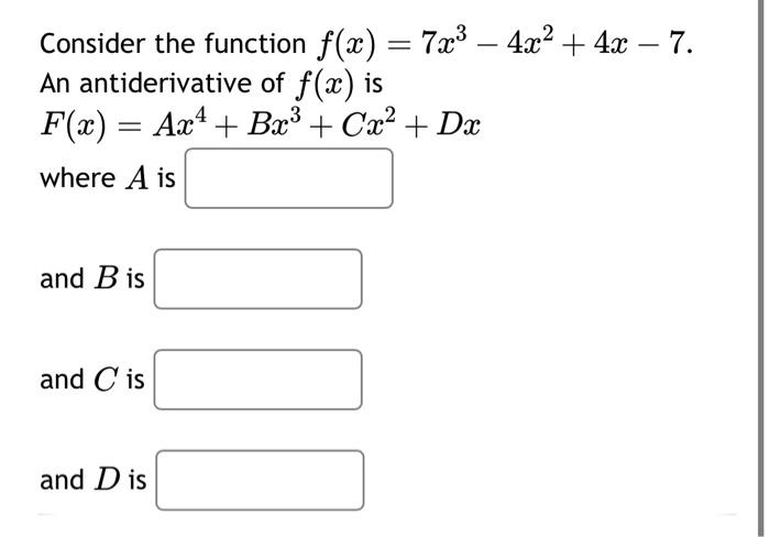 Solved Consider The Function F X 7x3−4x2 4x−7 An