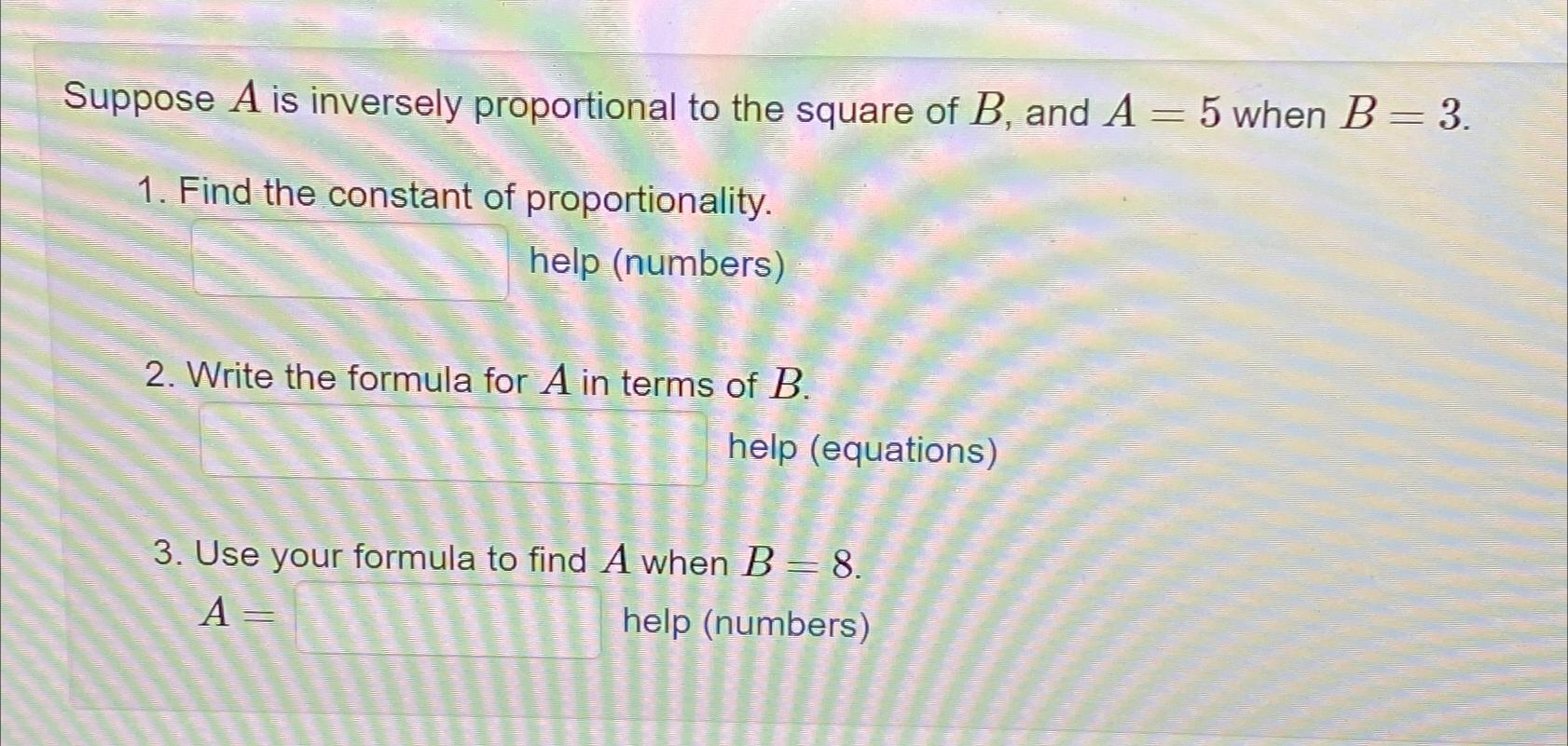 Solved Suppose A ﻿is inversely proportional to the square of | Chegg.com