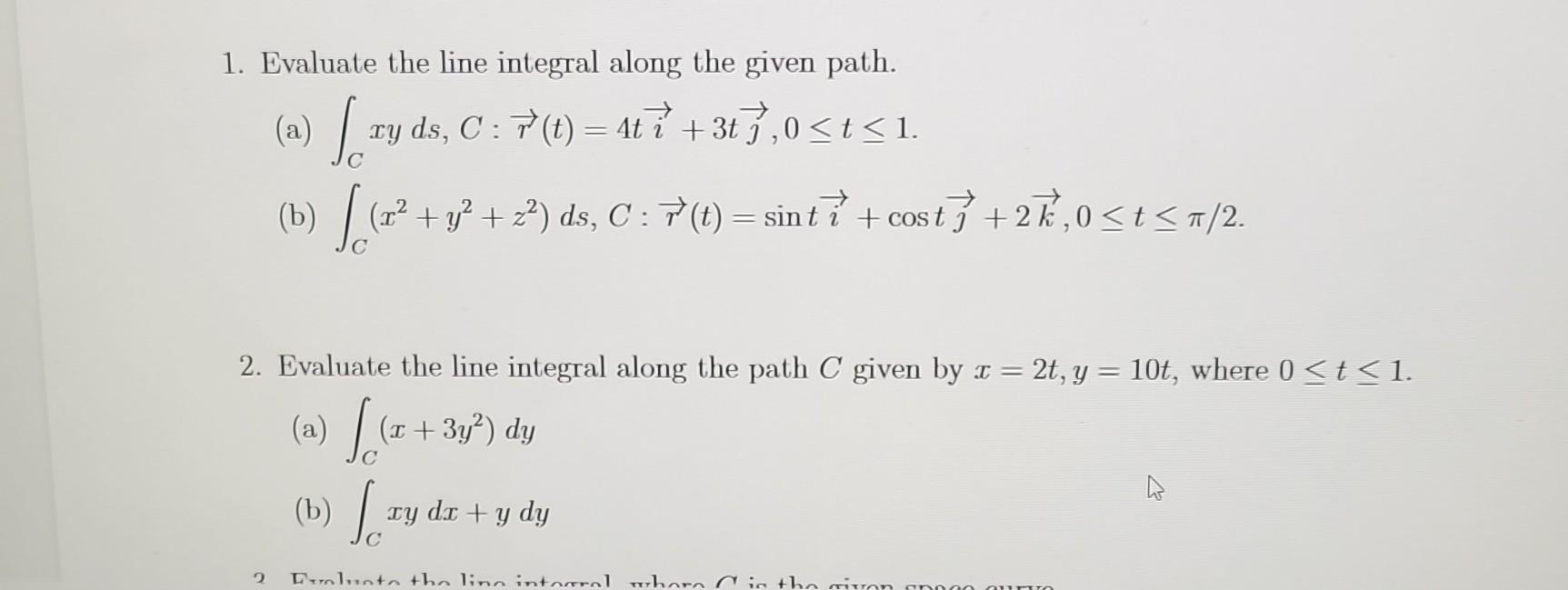 Solved 1. Evaluate the line integral along the given path. | Chegg.com