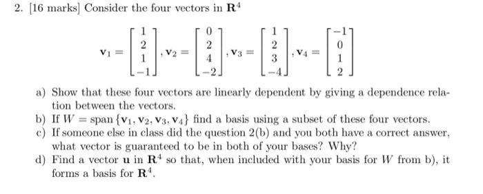 Solved 2. [16 marks] Consider the four vectors in R4 | Chegg.com