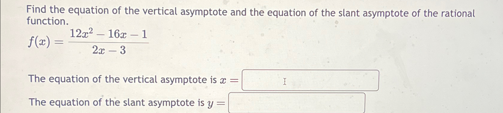 Solved Find the equation of the vertical asymptote and the | Chegg.com