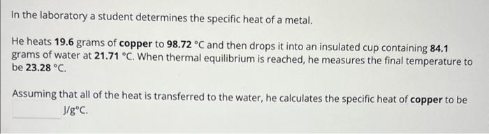 Solved In the laboratory a student determines the specific | Chegg.com