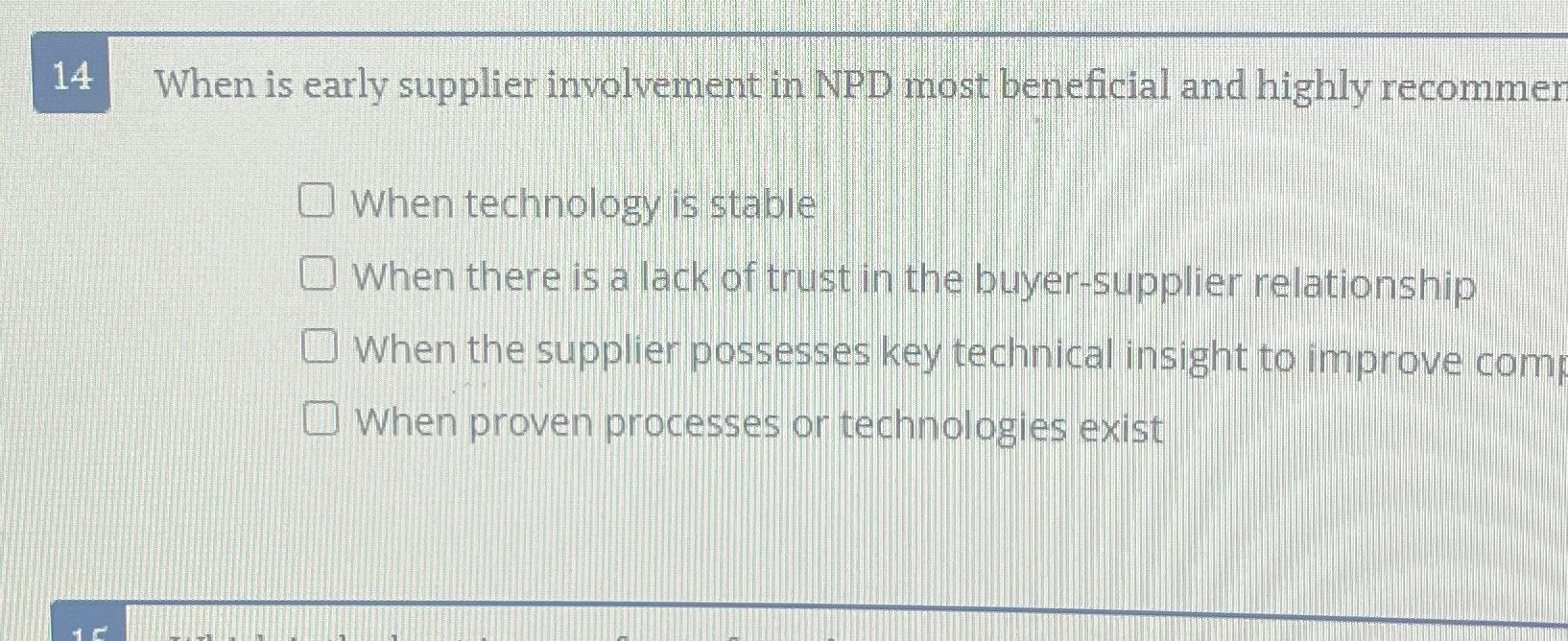 Solved 14 ﻿When is early supplier involvement in NPD most | Chegg.com