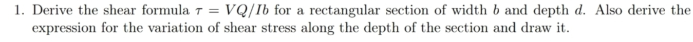 Derive the shear formula τ=VQIb ﻿for a rectangular | Chegg.com