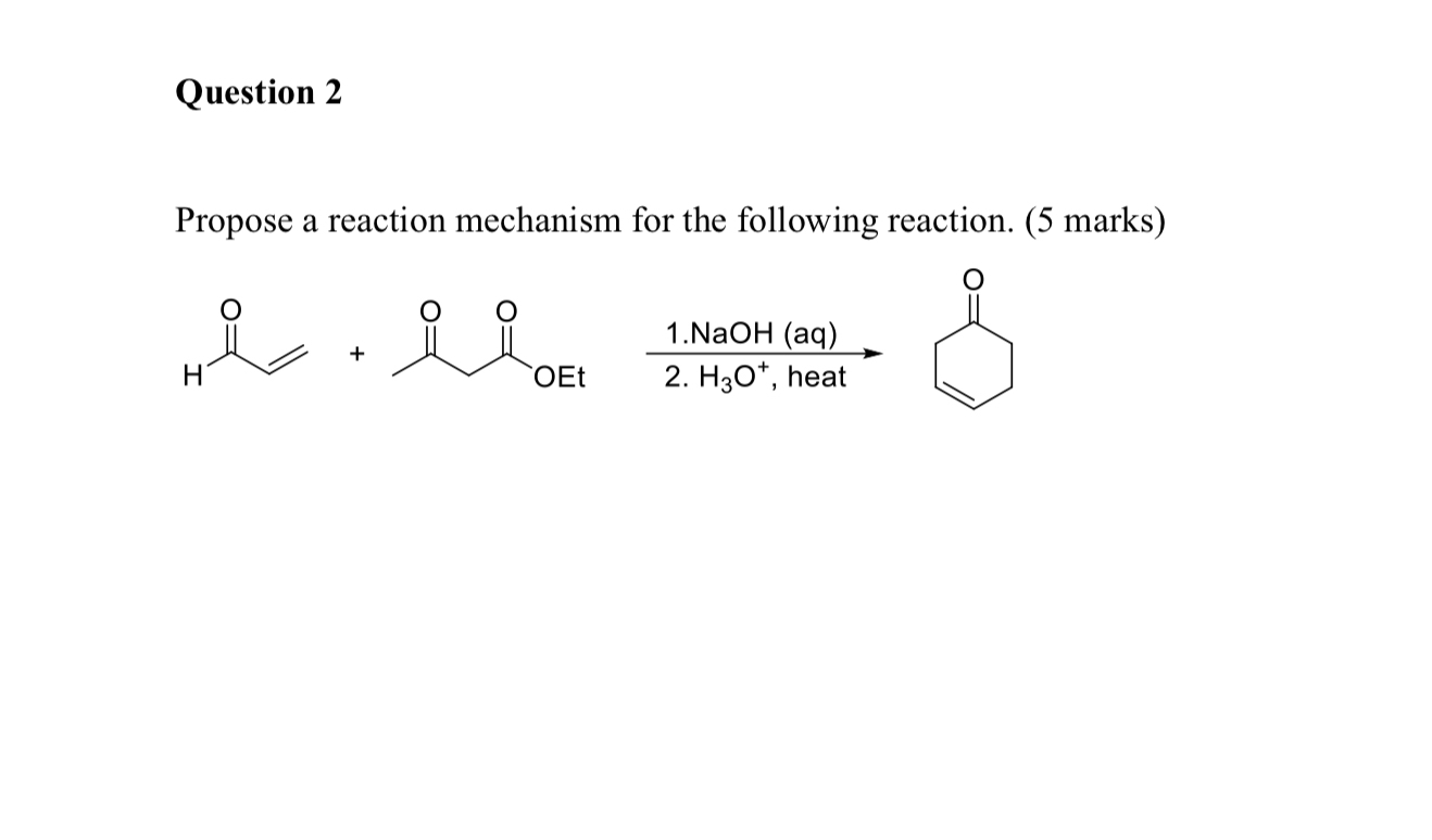 Solved Question 2Propose a reaction mechanism for the | Chegg.com