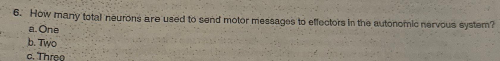 Solved How many total neurons are used to send motor | Chegg.com