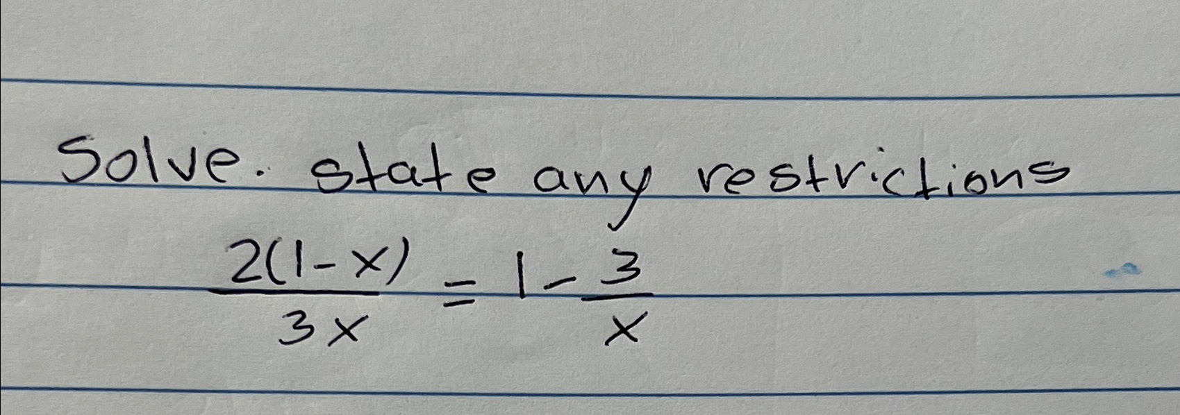 Solved Solve. state any restrictions2(1-x)3x=1-3x | Chegg.com