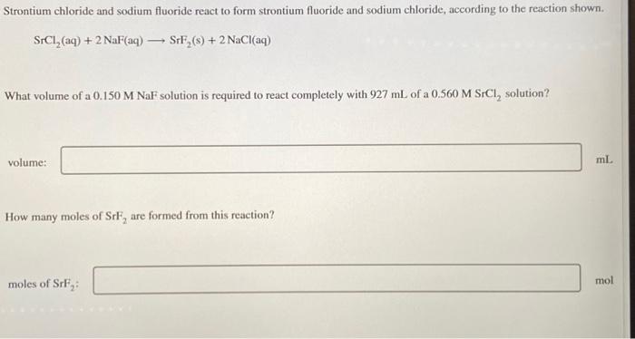 Solved SrCl2(aq)+2NaF(aq) SrF2( s)+2NaCl(aq) What volume of | Chegg.com