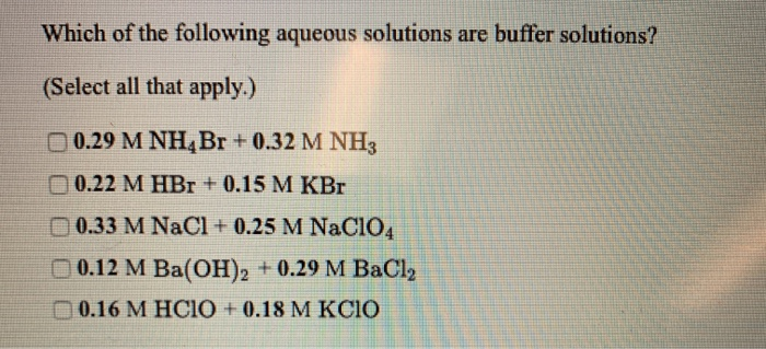 Solved Which of the following aqueous solutions are buffer | Chegg.com