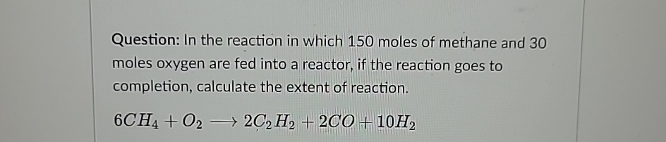 Solved Question: In the reaction in which 150 ﻿moles of | Chegg.com