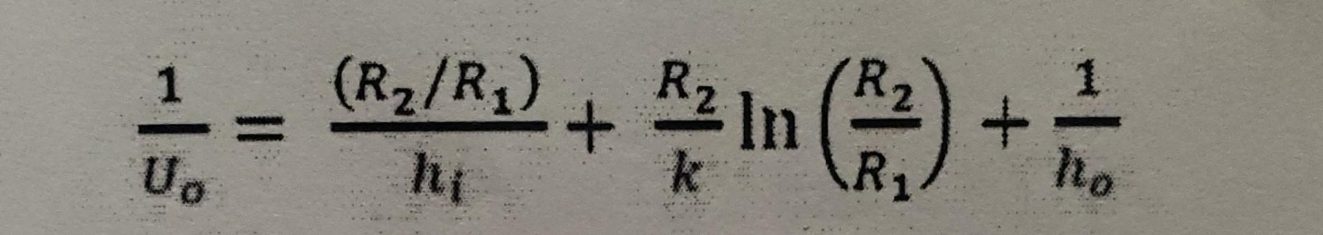 Solved Uo1=hi(R2/R1)+kR2ln(R1R2)+ho1 | Chegg.com
