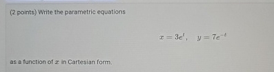 Solved (2 ﻿points) ﻿Write the parametric | Chegg.com
