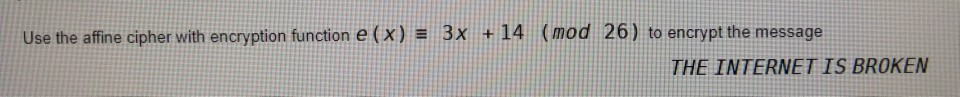 Solved Use the affine cipher with encryption function e (x) | Chegg.com