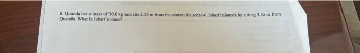 Solved 8. Quanda has a mass of 50.0 kg and sits 2.25 m from | Chegg.com