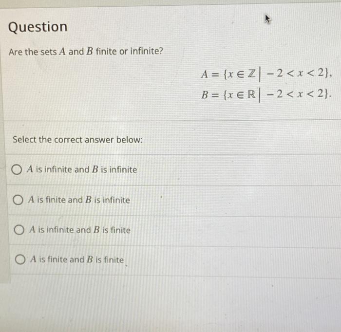 Solved Question Are the sets A and B finite or infinite? A = | Chegg.com