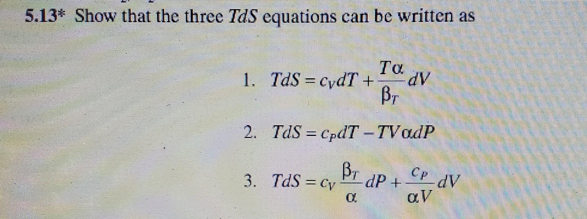 Solved 5.13* Show that the three TdS equations can be | Chegg.com