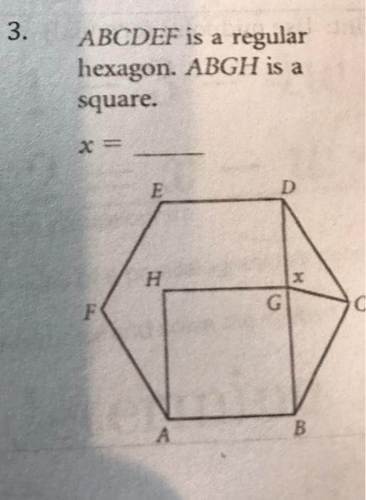 Solved 3. ABCDEF is a regular hexagon. ABGH is a square. E H | Chegg.com
