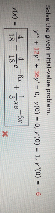 Solved X Solve the given initial-value problem. y" +12y"36y' | Chegg.com