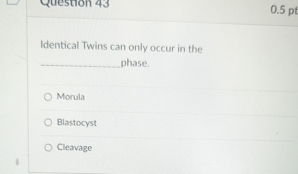 Solved Identical Twins can only occur in the | Chegg.com
