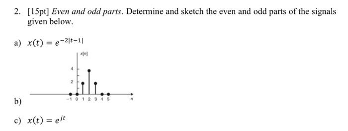 Solved 2. Even and odd parts. Determine and sketch the even | Chegg.com