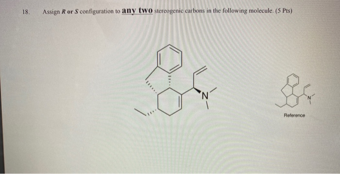 Solved 18 Assign Ror S configuration to any two stereogenic | Chegg.com