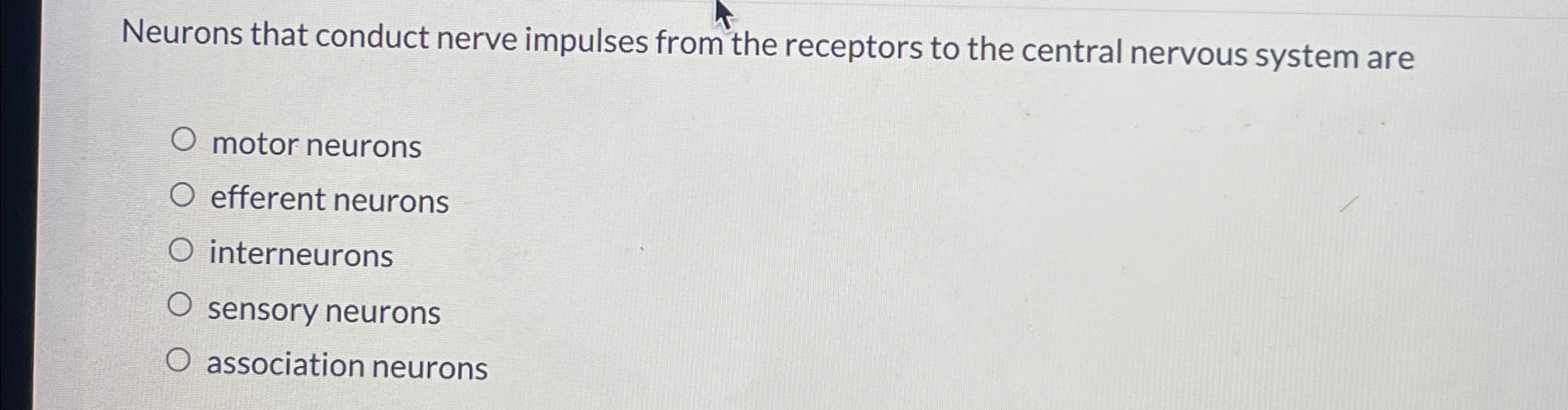 Solved Neurons that conduct nerve impulses from the | Chegg.com