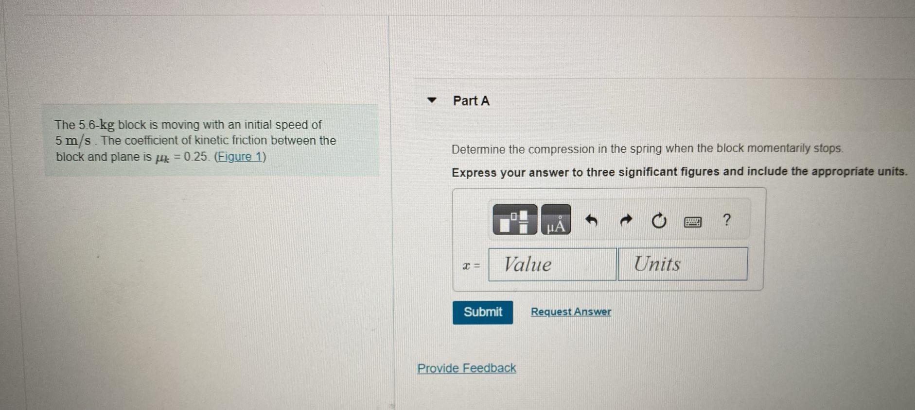 Solved The 5.6−kg block is moving with an initial speed of 5 | Chegg.com