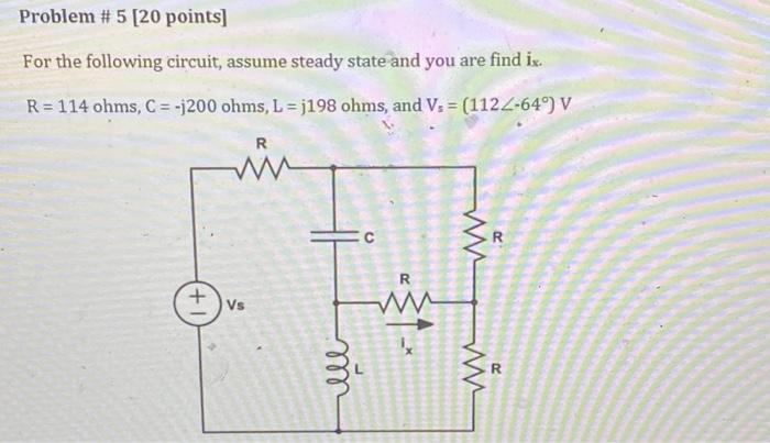 Solved For the following circuit, assume steady state and | Chegg.com