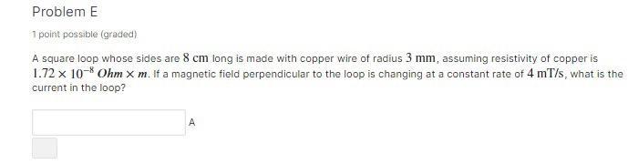 Solved Problem E 1 point possible (graded) A square loop | Chegg.com