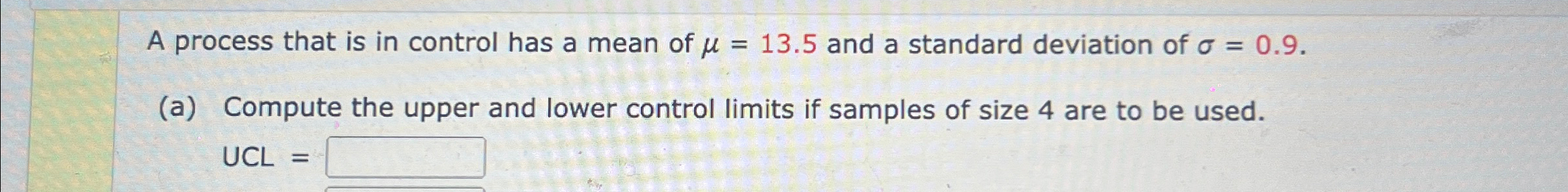 Solved A process that is in control has a mean of μ=13.5 | Chegg.com