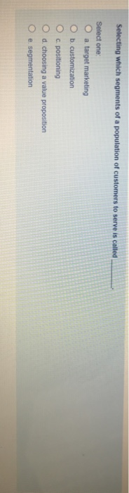 Solved Selecting which segments of a population of customers | Chegg.com