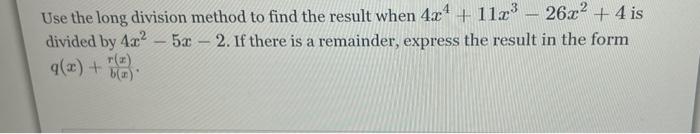 Solved Use the long division method to find the result when | Chegg.com