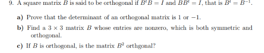 A square matrix B ﻿is said to be orthogonal if BtB=I | Chegg.com