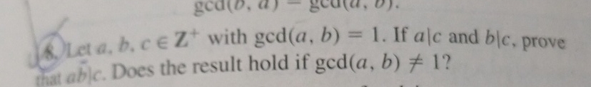 Let a,b,cinZ+with gcd(a,b)=1. ﻿If a|c| ﻿and b|c|, | Chegg.com