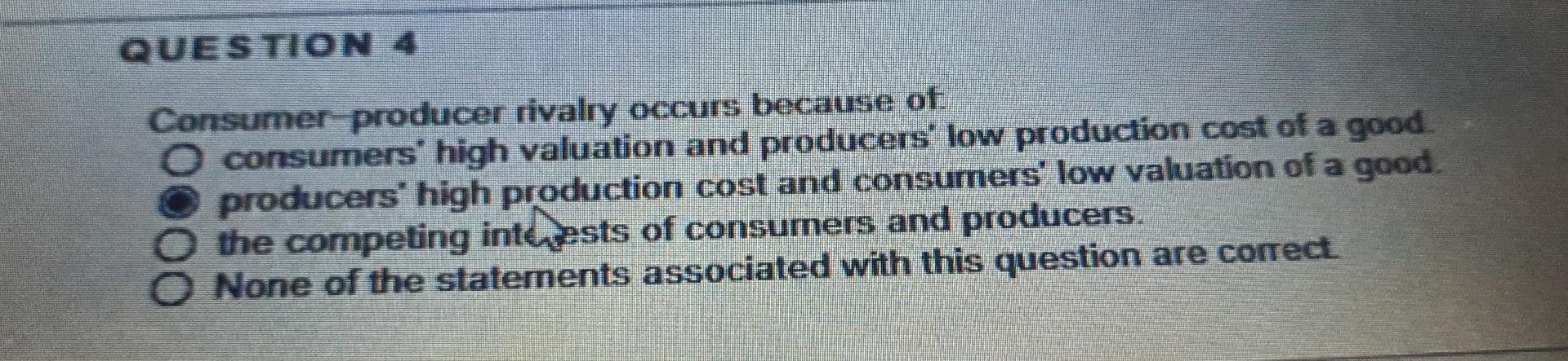 Solved QUESTION 4 200 Consumer producer rivalry occurs | Chegg.com