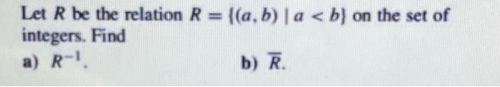 Solved Let R be the relation R = {(a,b) a