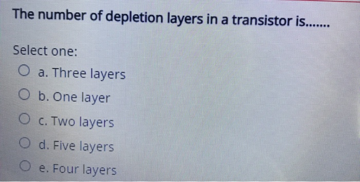 Solved The number of depletion layers in a transistor | Chegg.com