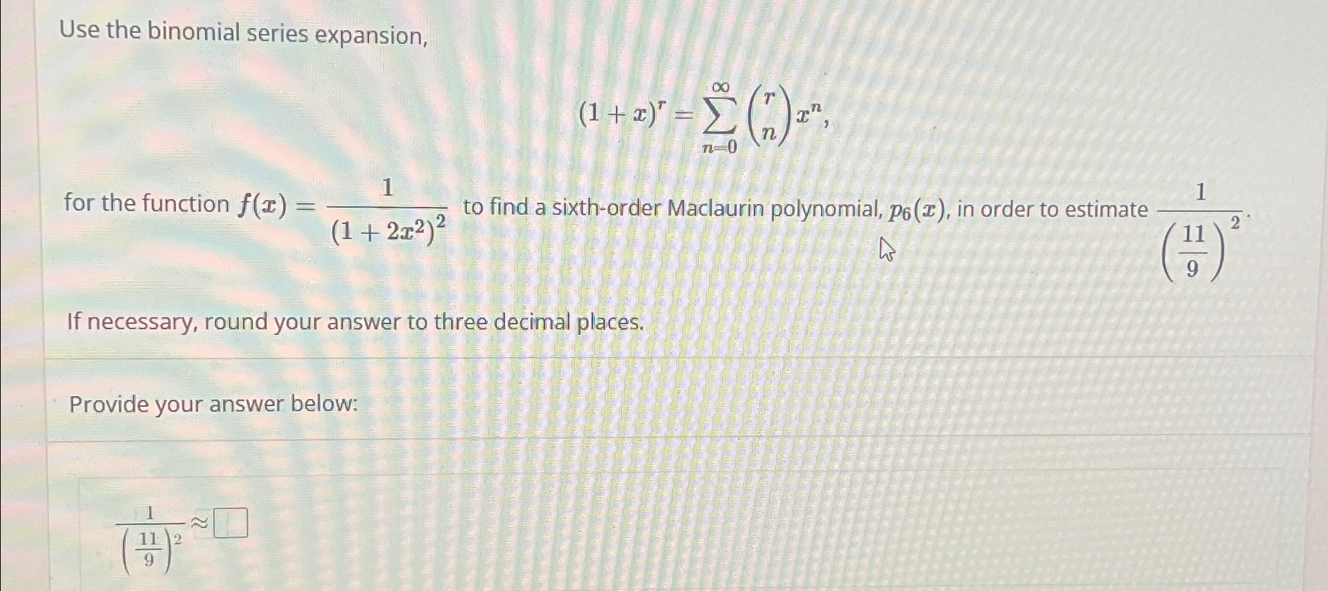 Solved Use the binomial series | Chegg.com