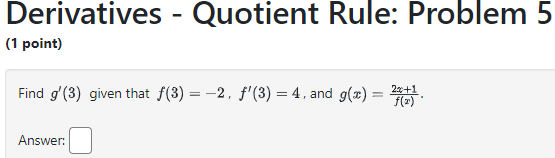 Solved Derivatives - ﻿Quotient Rule: Problem 5(1 ﻿point)Find | Chegg.com
