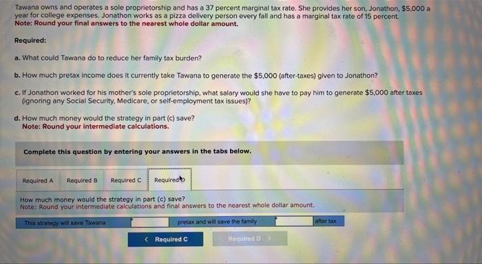 Solved Tawana owns and operates a sole proprietorship and | Chegg.com