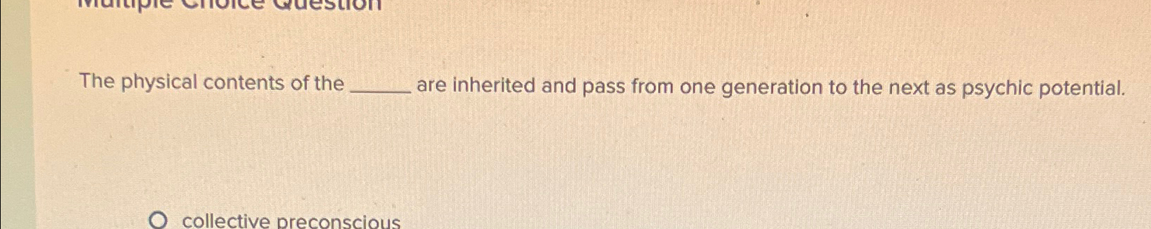 Solved The physical contents of the are inherited and pass | Chegg.com