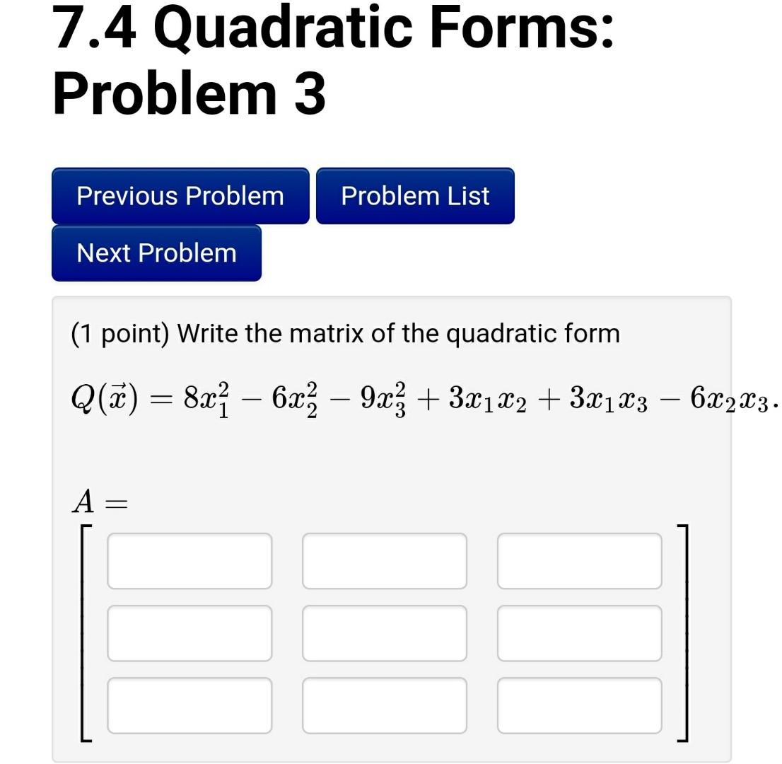 Solved 7.4 Quadratic Forms: Problem 3 Previous Problem | Chegg.com