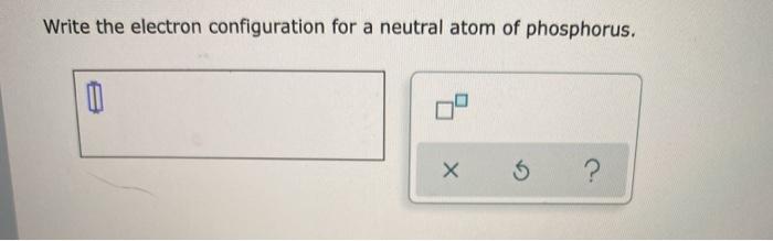 Solved Write the electron configuration for a neutral atom | Chegg.com