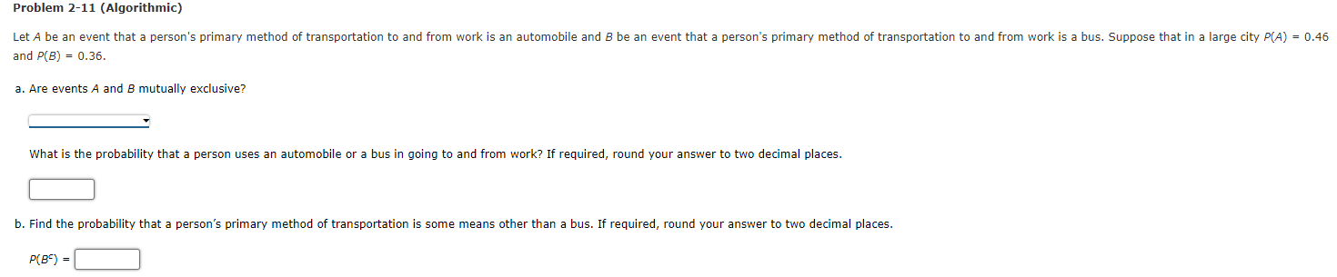 Solved Problem 2-11 (Algorithmic) ﻿and P(B)=0.36.a. ﻿Are | Chegg.com