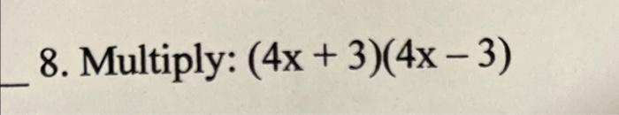 Solved (4x+3)(4x−3) | Chegg.com